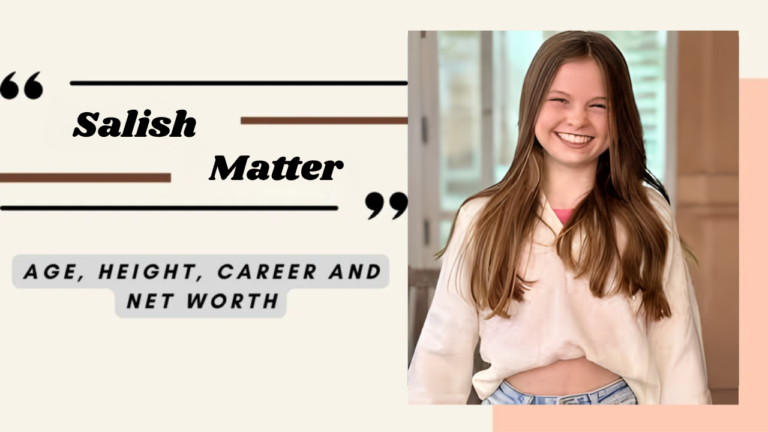 Salish Matter : Age, Height, Net Worth & YouTube Sensation